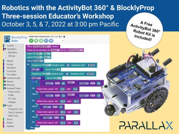 Robotics With The ActivityBot 360° & BlocklyProp Three-session Educator’s Workshop October 3, 5 ...