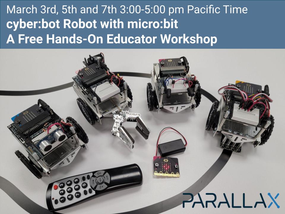 Cyber:bot Robot With Micro:bit - Three-session Educator’s Workshop - March 3rd, 5th, And 7th ...