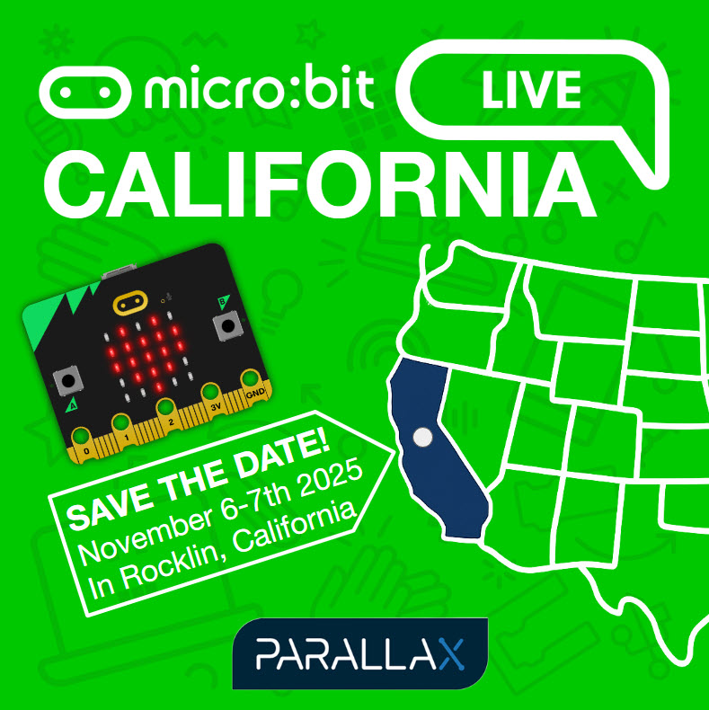 Micro:bit LIVE California November 6-7th - Attend, Present, And Participate! - Parallax